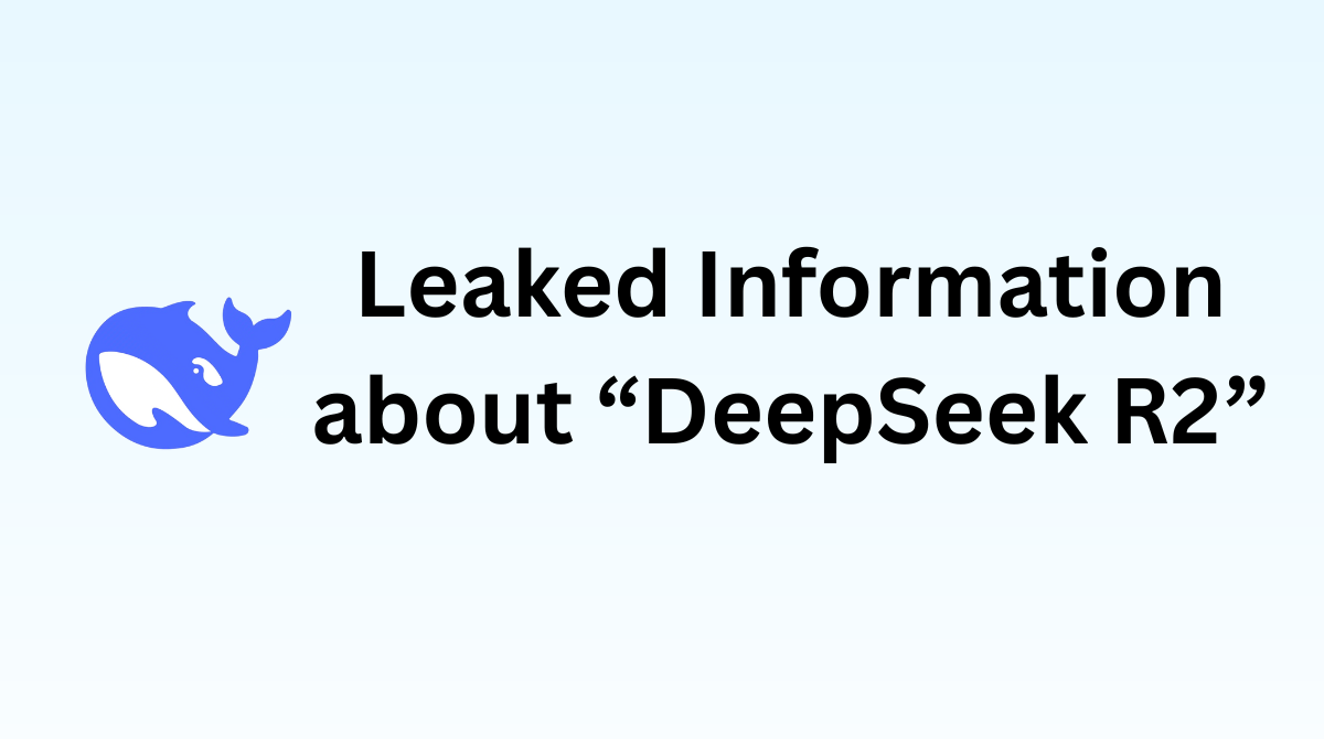 Leaked Information about “DeepSeek R2”
